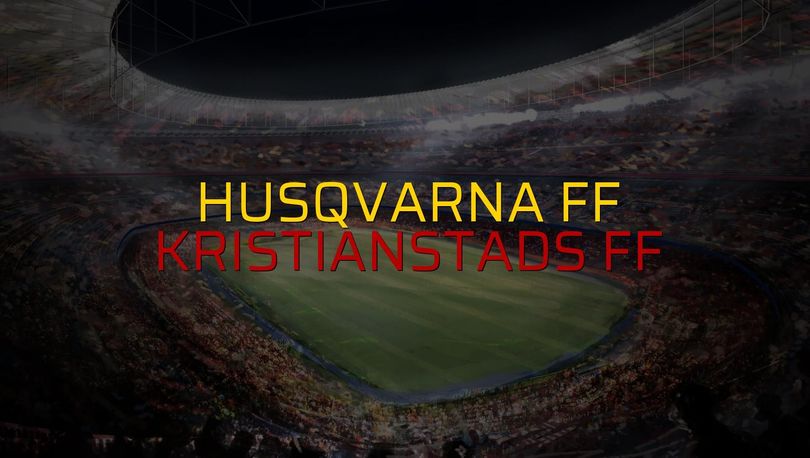 Husqvarna FF - Kristianstads FF maçı ne zaman?