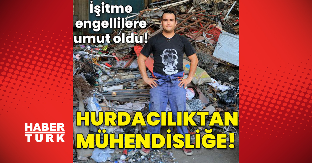 Son dakika haberi: İşitme engellilere umut oldu: Hurdacılıktan ... Son dakika haberi: İşitme engellilere umut oldu: Hurdacılıktan ...