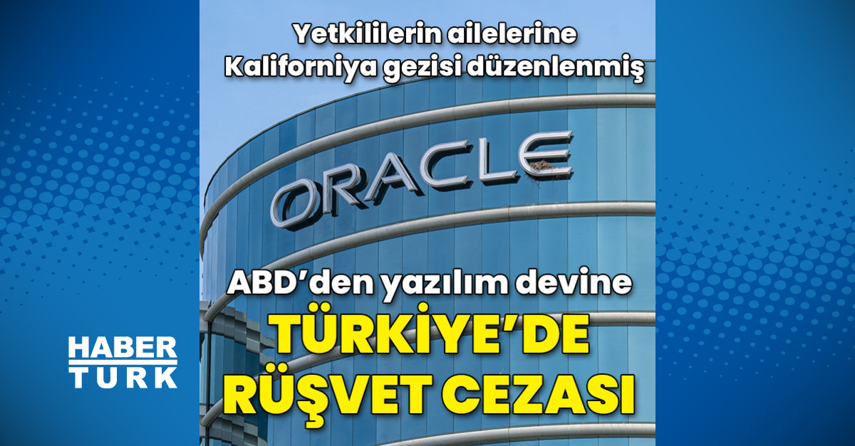 Oracle, Türkiye dahil 3 ülkede rüşvet verdiği için ceza ödeyecek - İş ...
