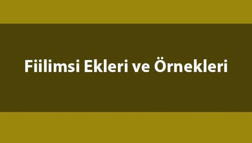 Fiilimsi Ekleri ve Örnekleri: Fiilimsi Ekleri Tablosu Konu Anlatımı