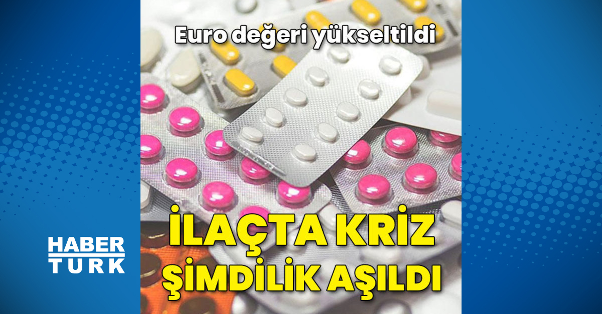İlaç fiyatlarını belirleyen Euro kur değeri artırıldı - İş-Yaşam Haberleri