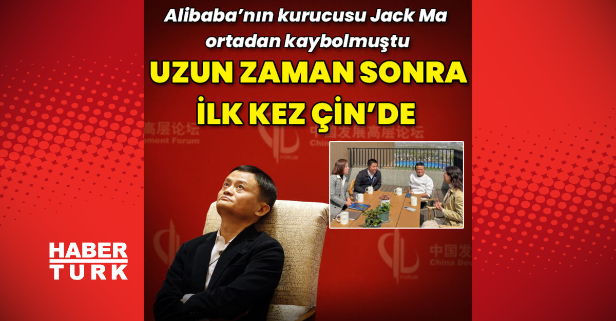Alibaba kurucusu Jack Ma uzun zaman sonra ilk kez Çin'de