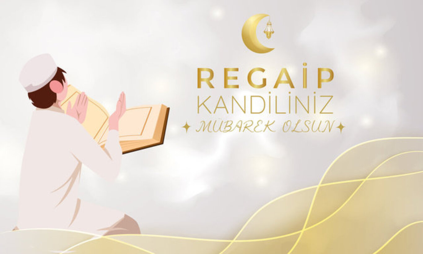 REGAİP KANDİLİ RESİMLİ MESAJLARI YAYINLANDI! Kısa, uzun, dualı, ayetli ...