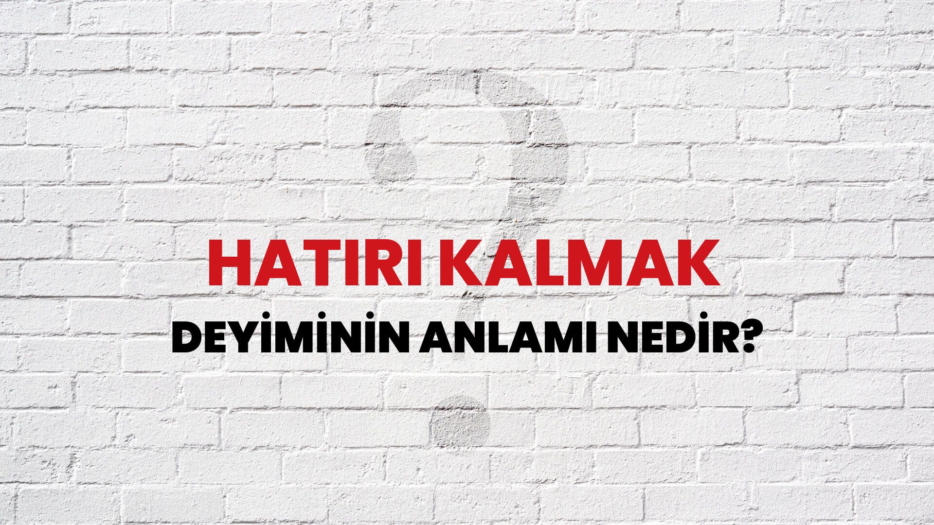 Hatırı kalmak Deyiminin Anlamı Nedir? - Habertürk Hatırı kalmak Deyiminin Anlamı Nedir? - Habertürk
