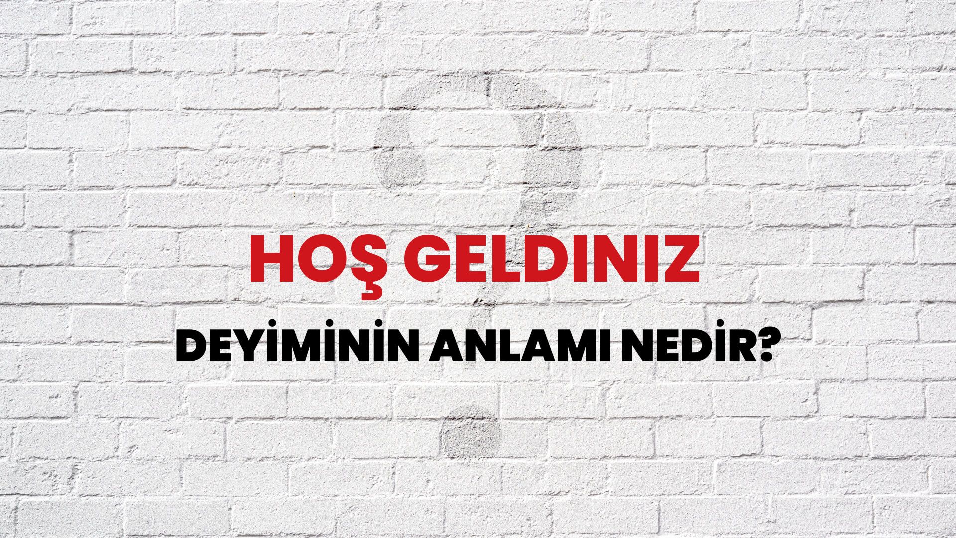 Hoş geldiniz Deyiminin Anlamı Nedir? - Habertürk Hoş geldiniz Deyiminin Anlamı Nedir? - Habertürk