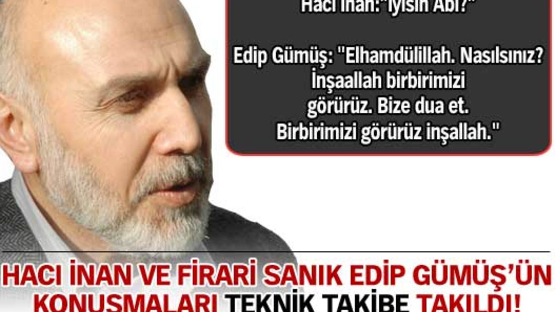 Hacı İnan, Edip Gümüş ile konuşmuş