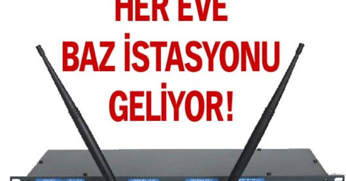 Her konuta bir baz istasyonu geliyor - Teknoloji Haberleri