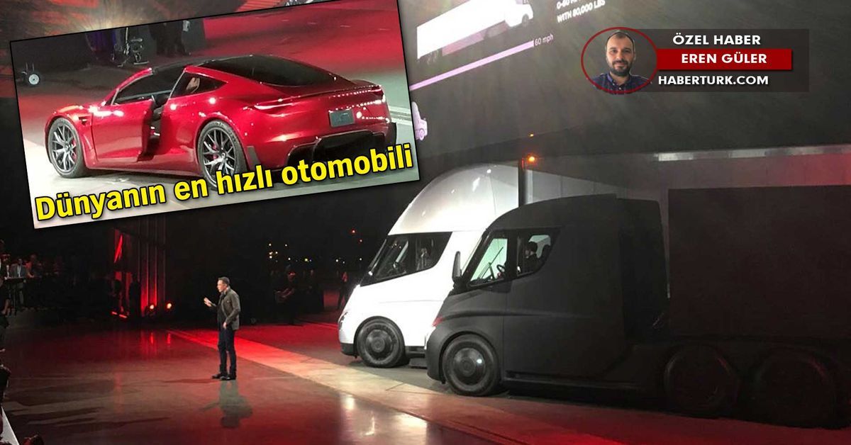Tesla'nın elektrikli TIR'ı Semi ve yeni spor otomobili Roadster ...