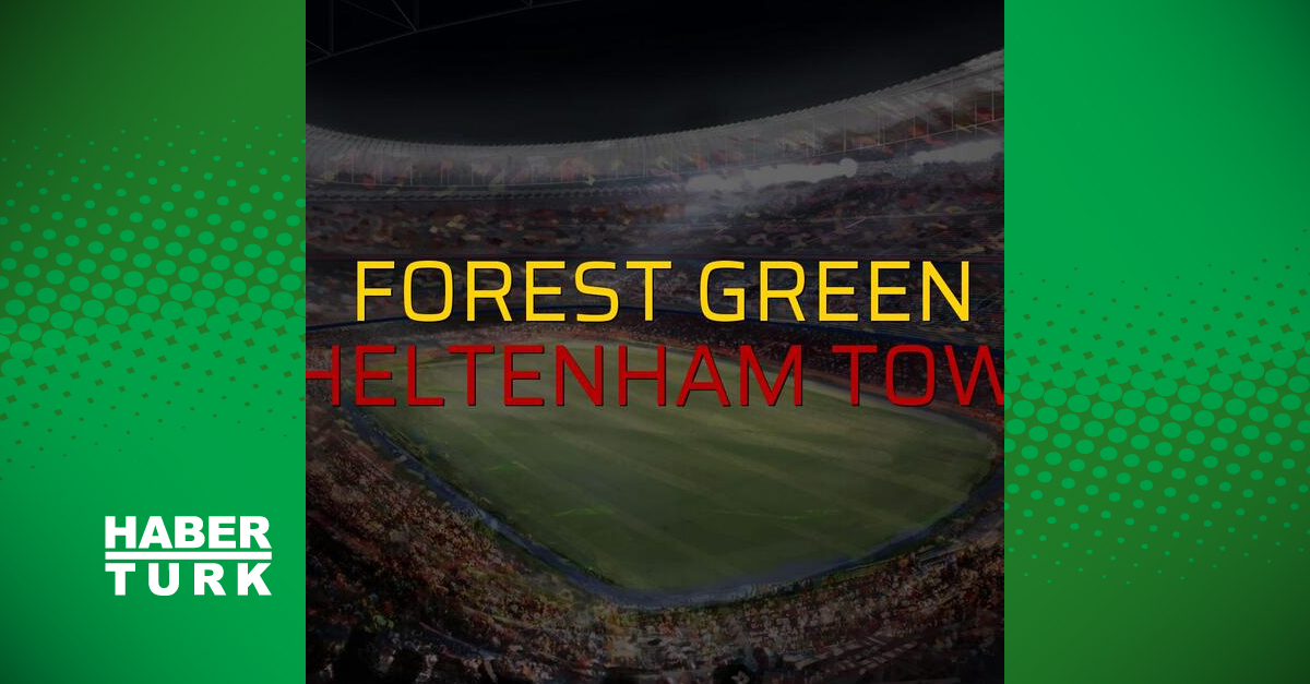 Forest Green - Cheltenham Town maç önü - Futbol Haberleri