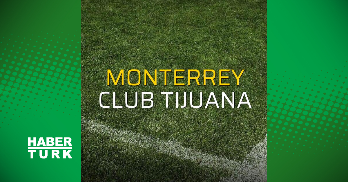 Monterrey - Club Tijuana sahaya çıkıyor - Futbol Haberleri