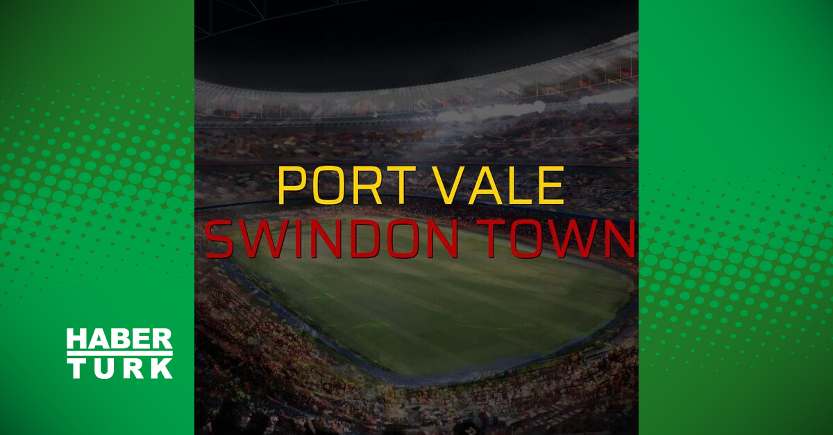 Maç sona erdi: Port Vale: 0 - Swindon Town:1 - Futbol Haberleri