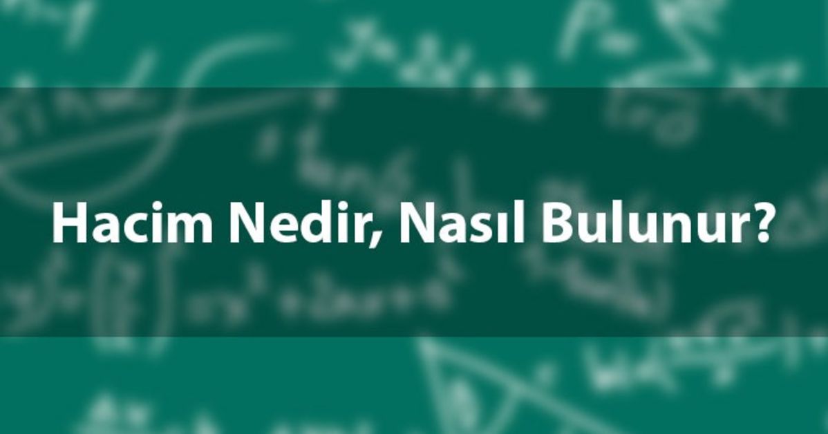Hacim Nedir, Ne İle Ölçülür? Hacim Hesaplama, Birimleri ve Formülleri ... Hacim Nedir, Ne İle Ölçülür? Hacim Hesaplama, Birimleri ve Formülleri ...