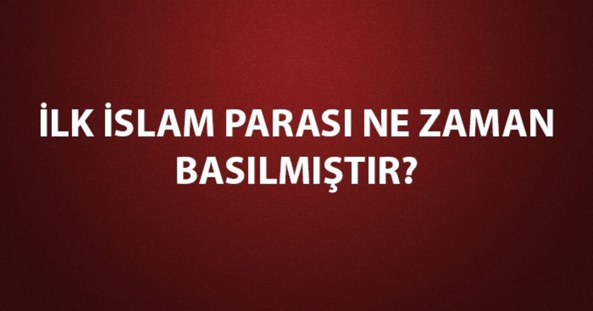 İlk İslam Parası Ne Zaman Bastırılmıştır? İlk İslam Parası Hangi Devlet ...