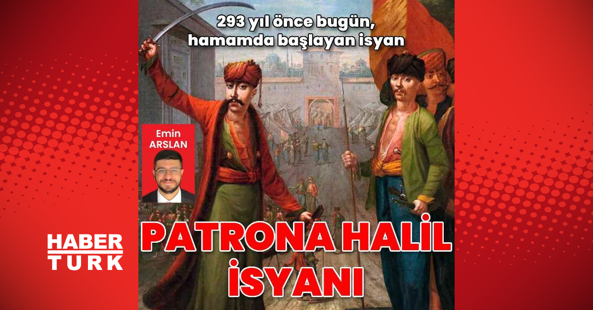 293 yıl önce bugün: Patrona Halil İsyanı