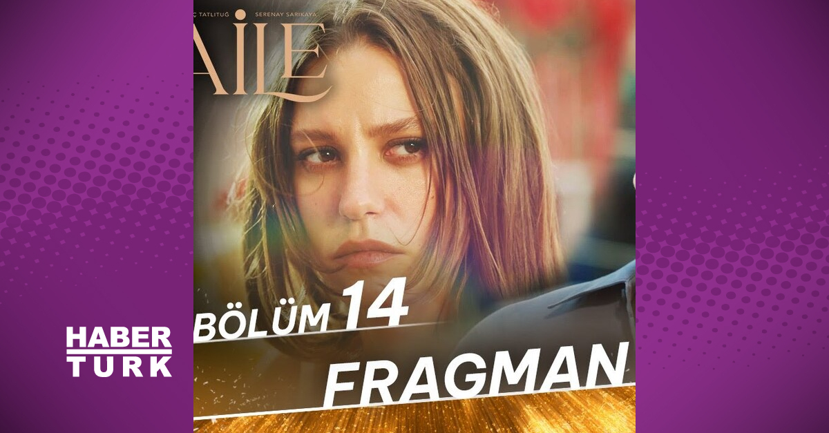 Aile Dizisi 2 Sezon Ne Zaman Başlayacak Ve Yeni Sezon Tarihi Belli