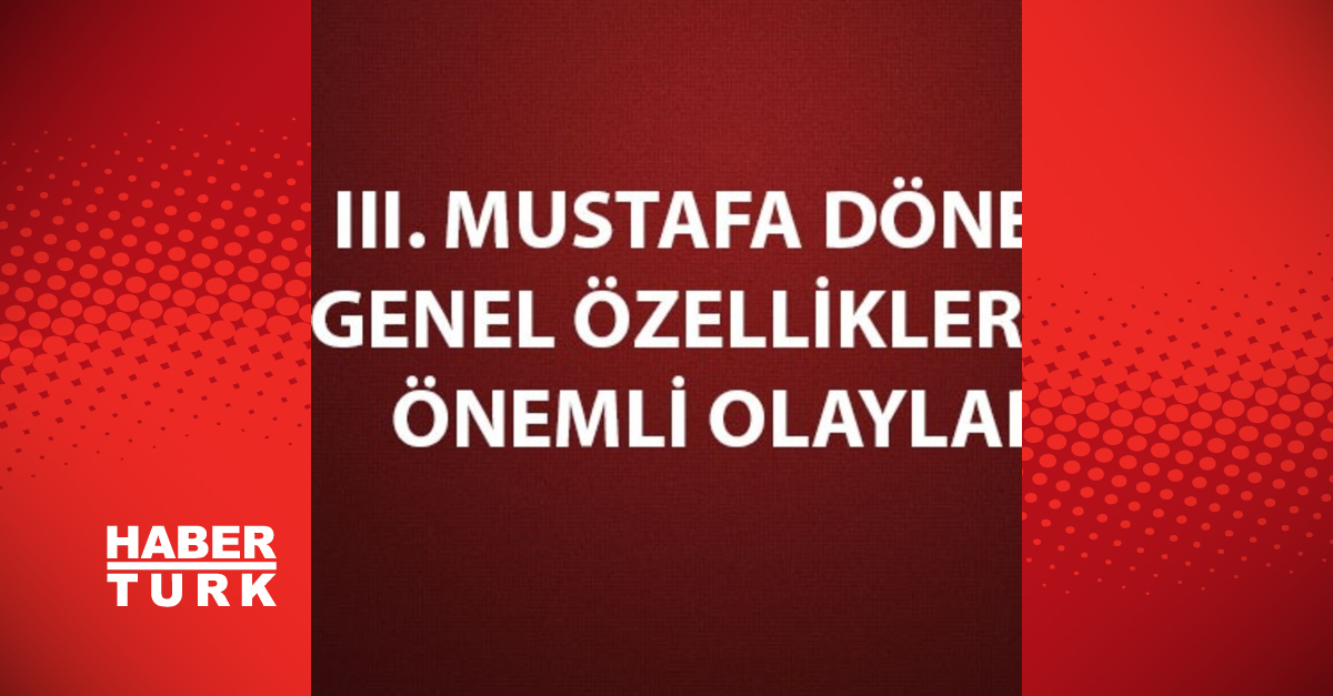 III. Mustafa Dönemi Genel Özellikleri ve Önemli Olayları: III. Mustafa Dönemi Gelişmeleri ...