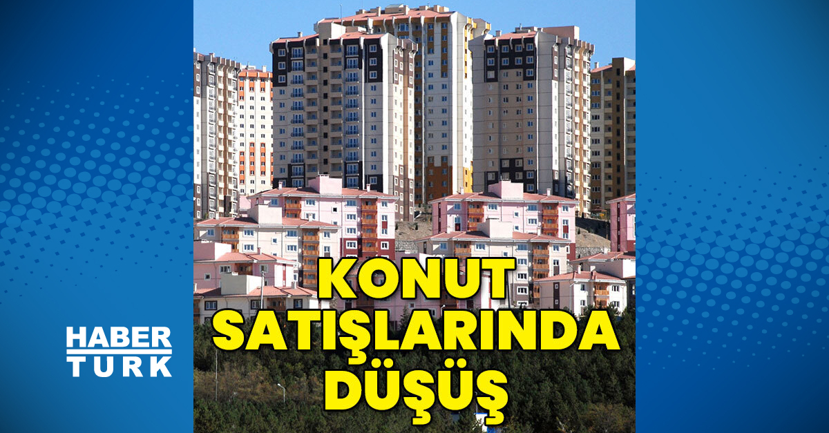 Son dakika: Konut satışlarında düşüş - Emlak Haberleri