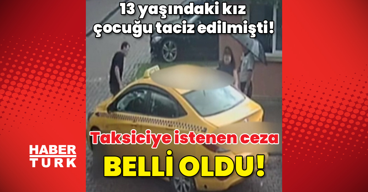 TAKSİDE TACİZ | Takside 13 yaşındaki kız çocuğunu taciz eden taksici ...