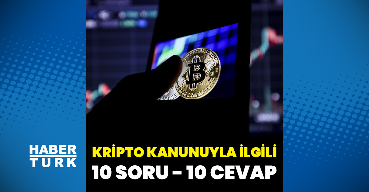 Kripto kanunu ile ilgili 10 soru 10 cevap - Kripto Para Haberleri