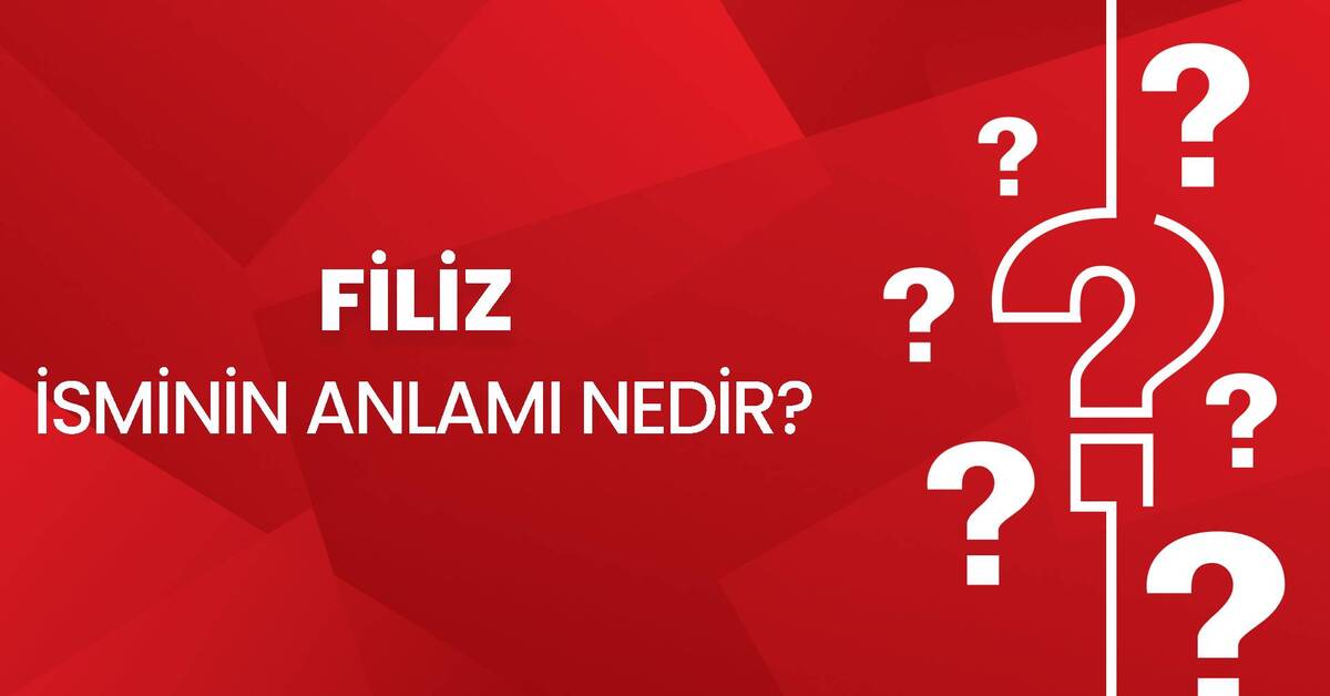 Filiz isminin anlamı nedir? Filiz ne demek, Kuran'da geçiyor mu? Filiz ...
