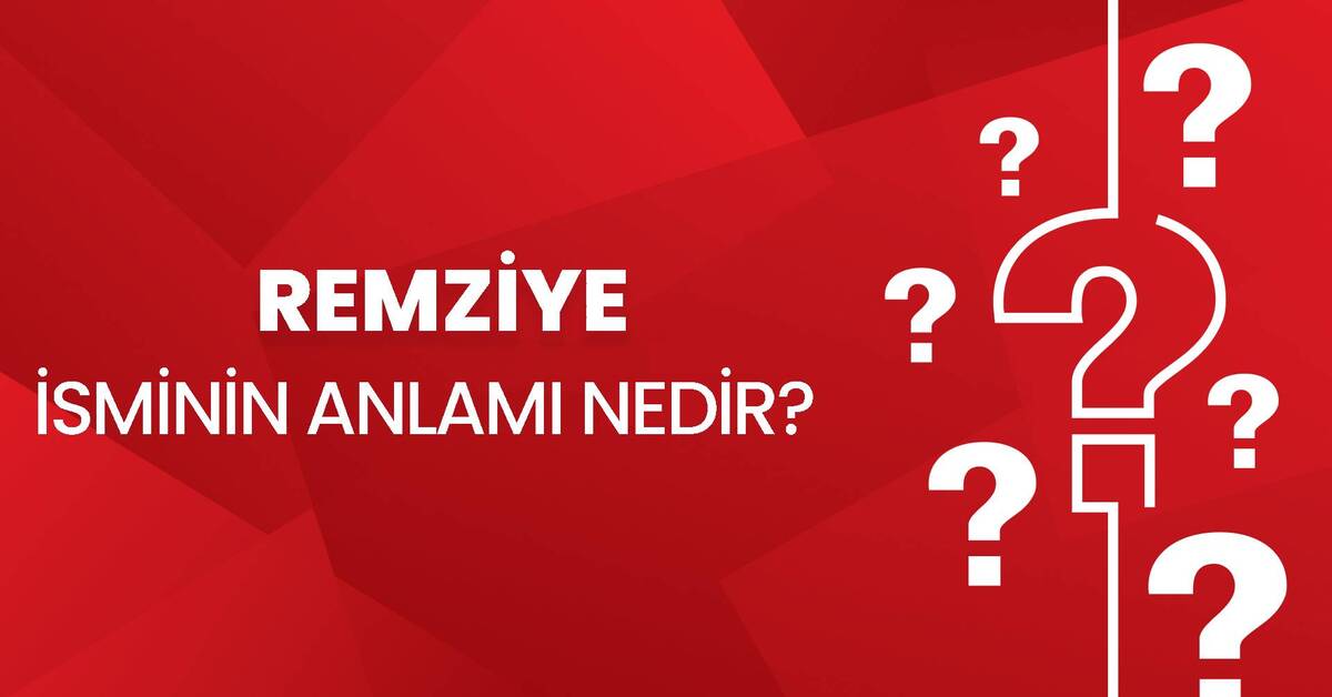 Remziye isminin anlamı nedir? Remziye ne demek, Kuran'da geçiyor mu ...