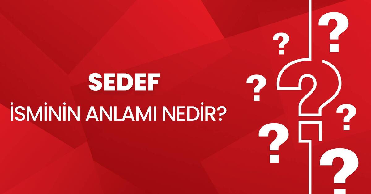 Sedef isminin anlamı nedir? Sedef ne demek, Kuran'da geçiyor mu? Sedef ...