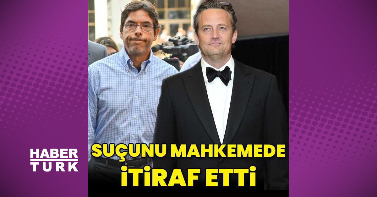Matthew Perry'nin doktoru ünlü oyuncunun ölümündeki rolünü mahkemede ...