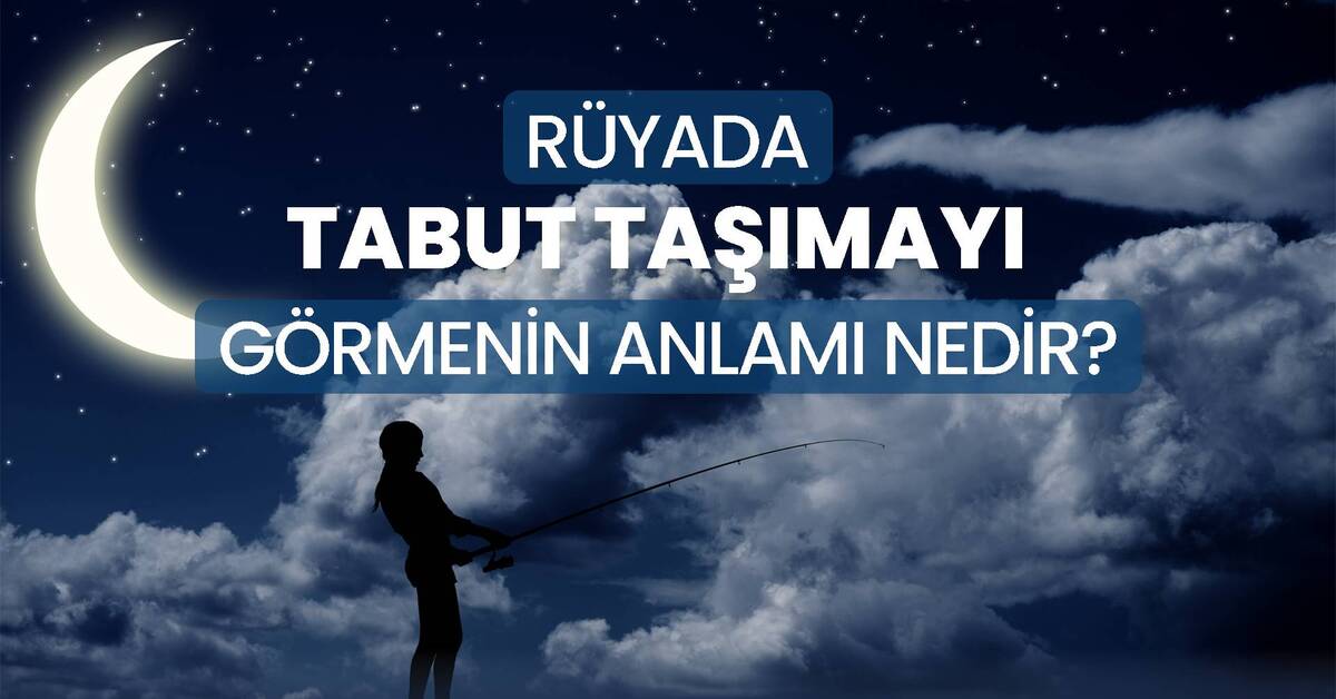 Rüyada tabut taşımak ne anlama gelir? Rüyada tabut taşıdığını görmenin ... Rüyada tabut taşımak ne anlama gelir? Rüyada tabut taşıdığını görmenin ...