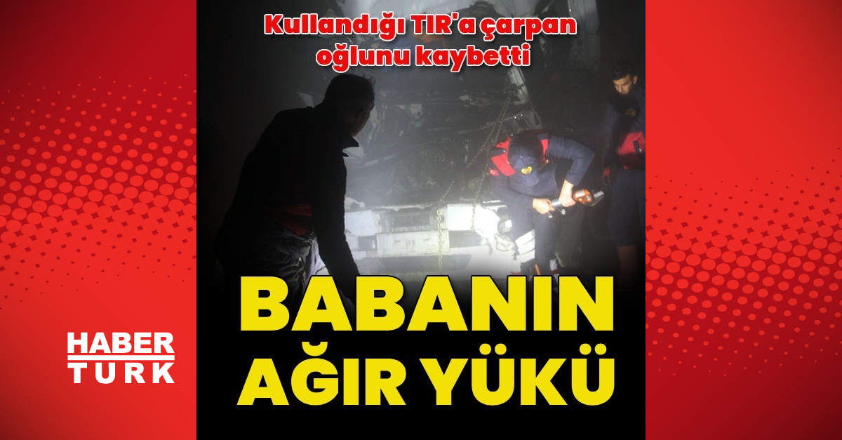 Afyonkarahisar'da babasının kullandığı TIR'a arkadan çarpan TIR ...