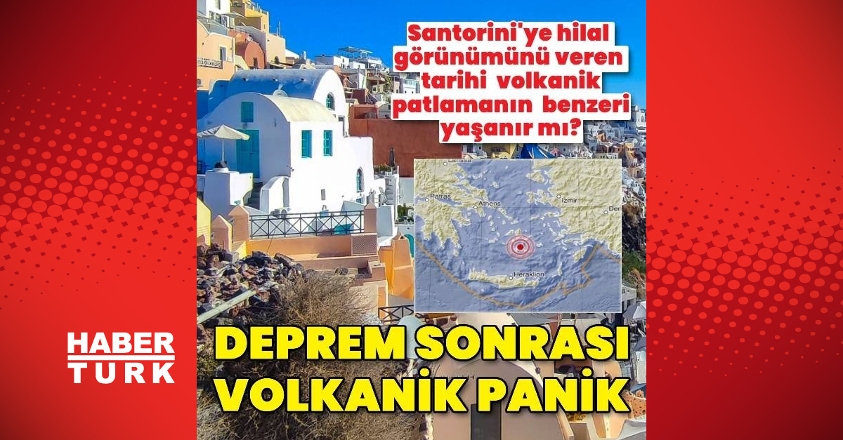 Deprem sonrası volkanik panik: Santorini Adası'ndaki depremler bölgede ...