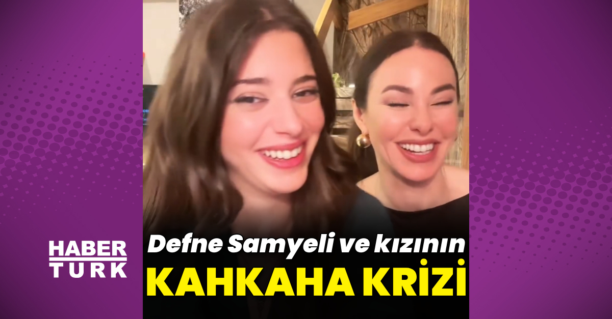 Defne Samyeli ve kızı Derin Talu'nun kahkaha krizi - Magazin haberleri