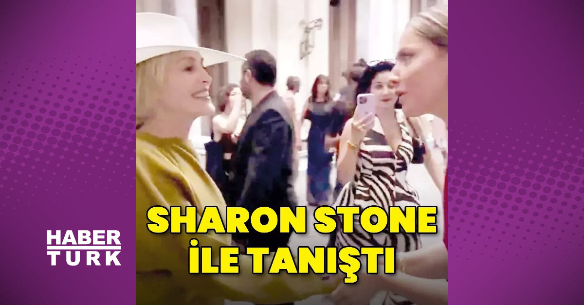 Hadise ile Sharon Stone bir arada