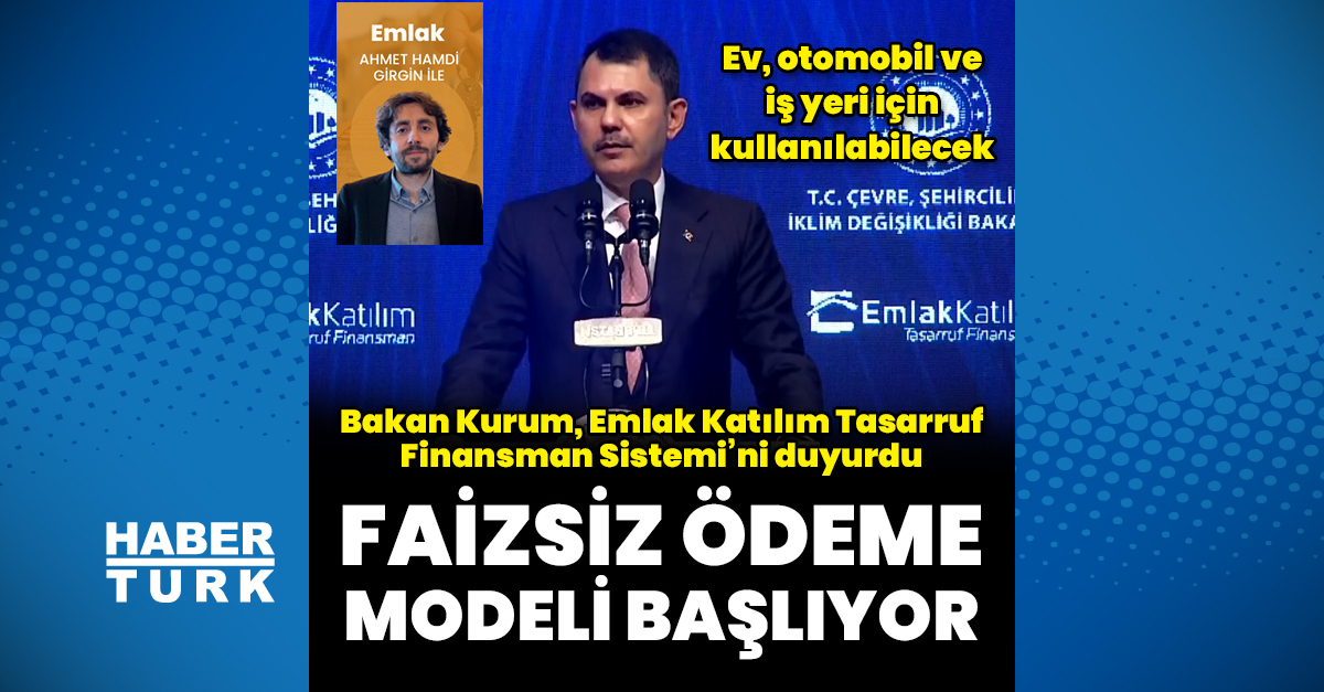'Emlak Katılım Tasarruf Finansman Sistemi'nde detaylar belli oldu ...