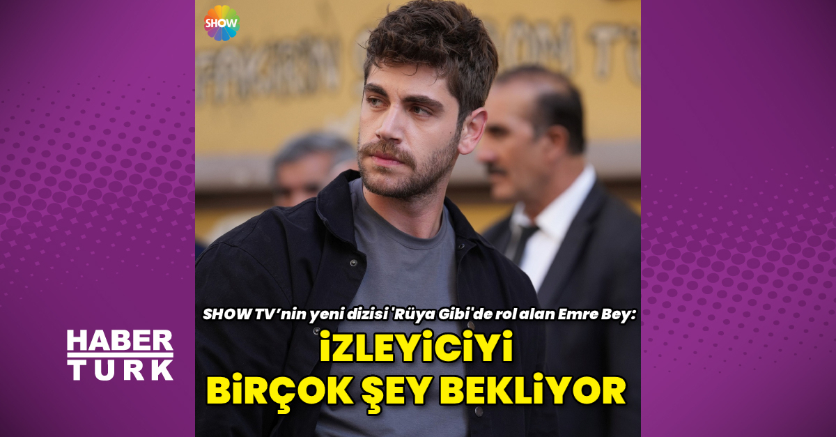 Emre Bey: İzleyicileri birçok şey bekliyor - Magazin haberleri