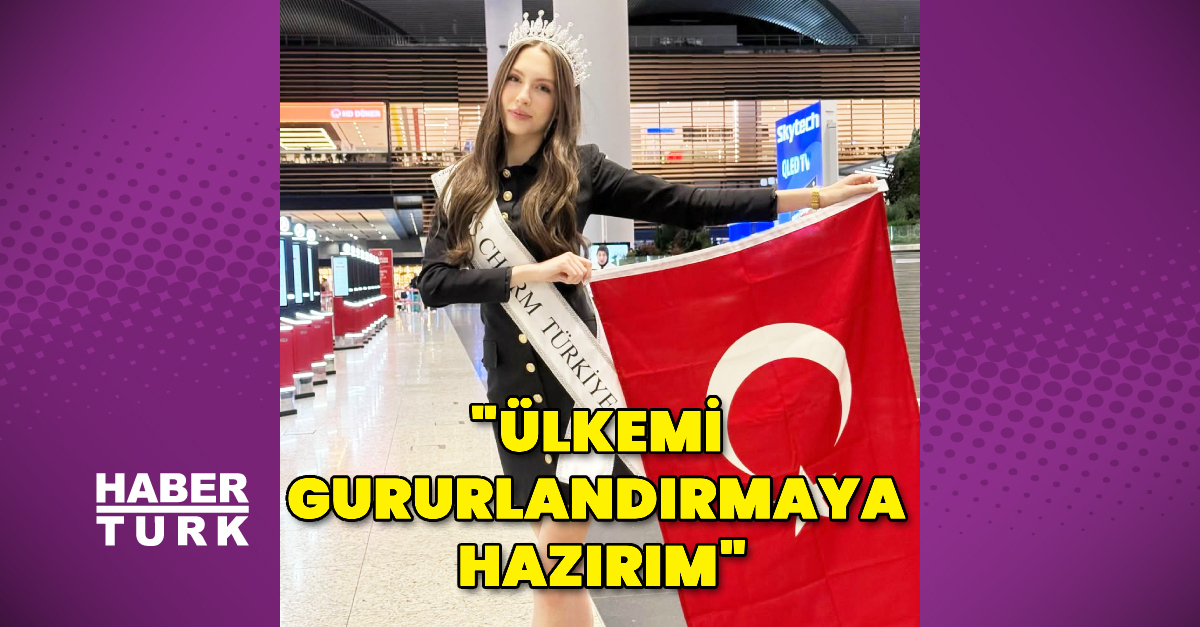 Alara Eriç, Miss Charm 2025’te Türkiye’yi temsil edecek - Magazin haberleri