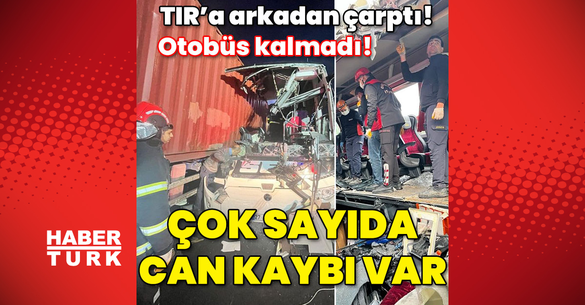 Osmaniye'de otobüs TIR'a arkadan çarptı! Çok sayıda can kaybı var | SON ...