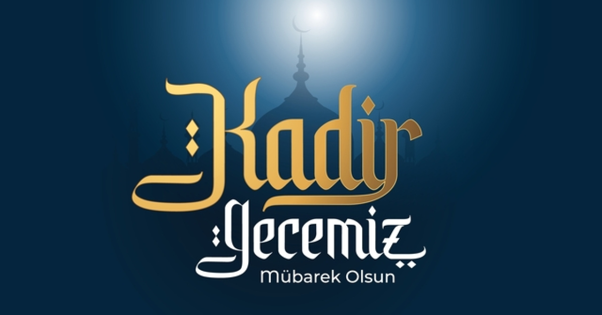 Kadir Gecesi Mesajları 2026 - Yeni Kandil Mesajı, En güzel, anlamlı ...