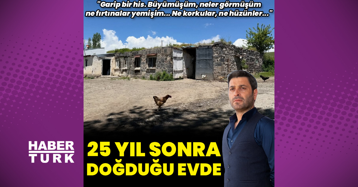 Ozan Akbaba 25 yıl sonra doğduğu eve gitti