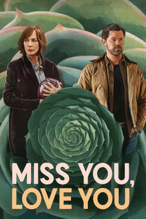 Miss You, Love You Filmi Konusu, Oyuncuları ve Yönetmeni - Miss You ...
