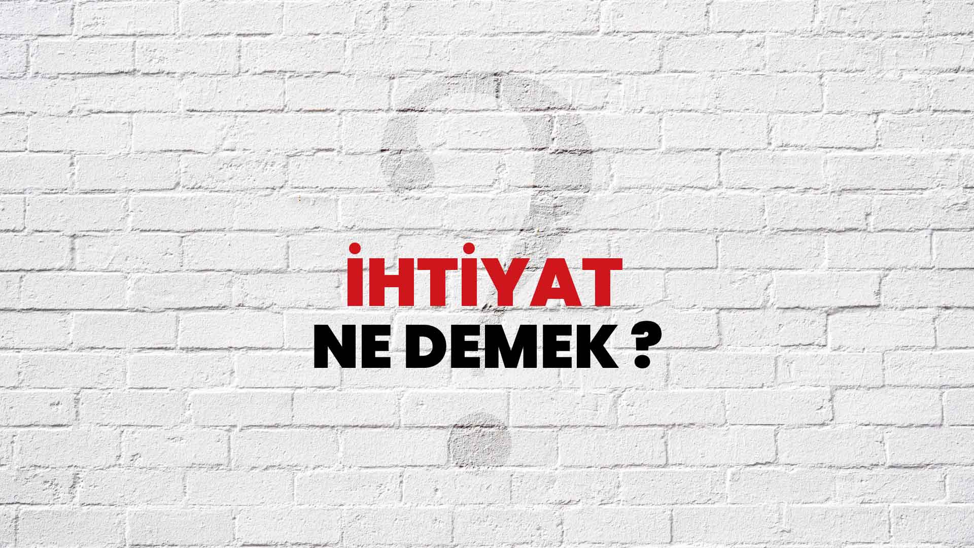 htiyat Ne Demek Ne Anlama Gelir htiyat Kelimesi TDK S zl k Anlam htiyat Ne Demek Ne Anlama Gelir htiyat Kelimesi TDK S zl k Anlam
